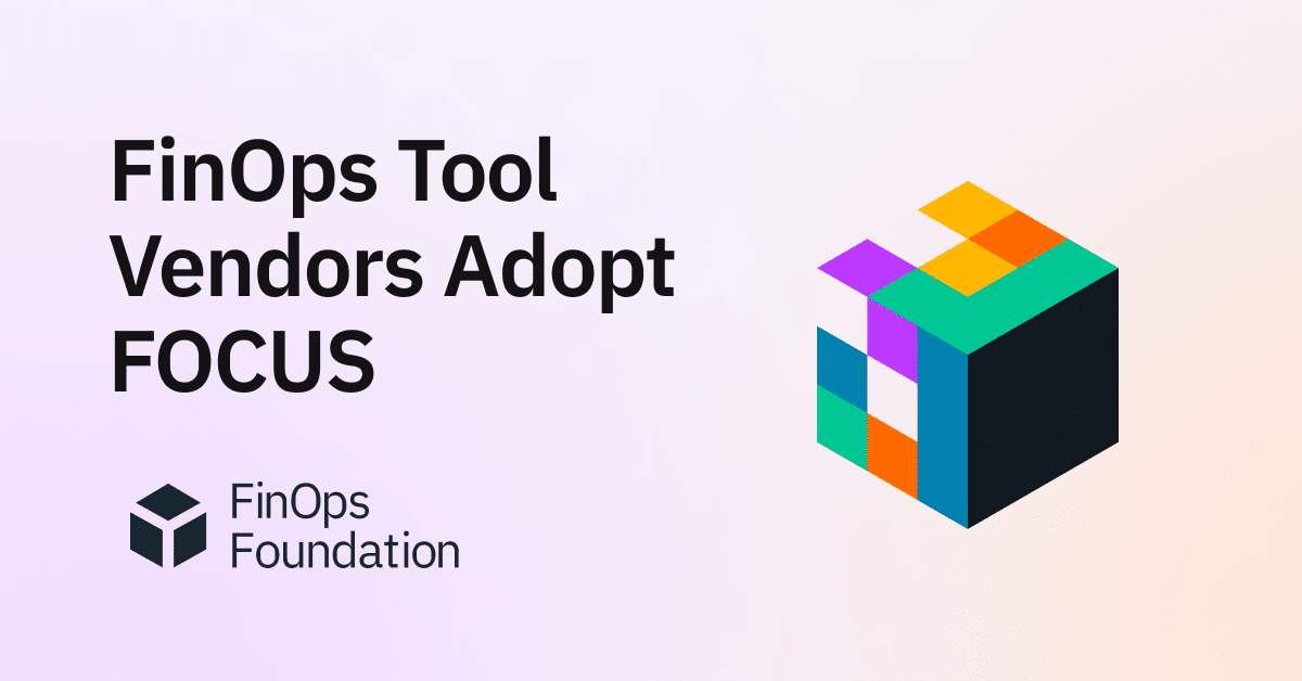 FinOps tool vendors are adopting FOCUS