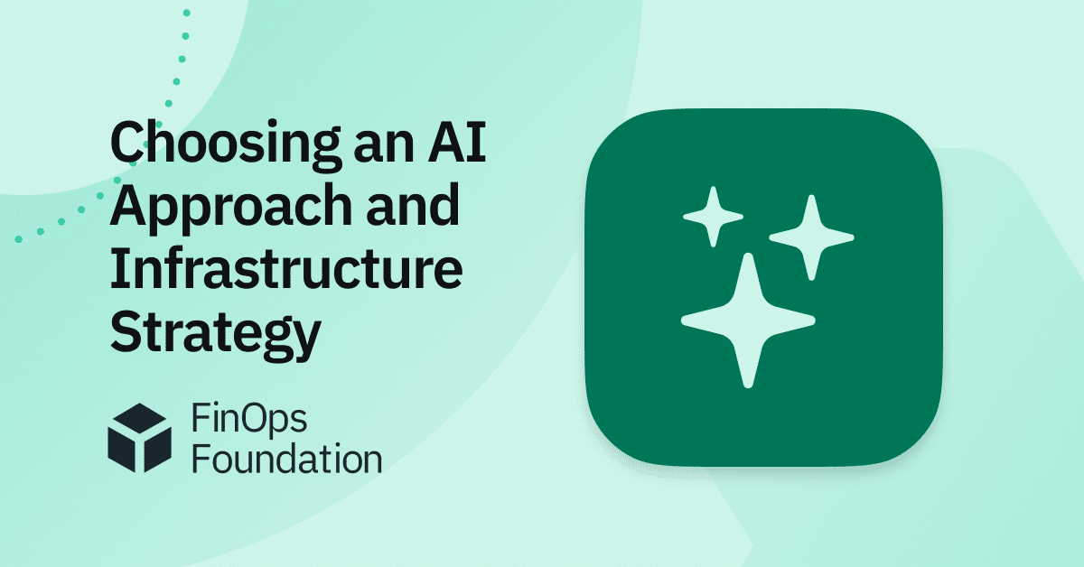 Choosing an AI Approach and Infrastructure Strategy