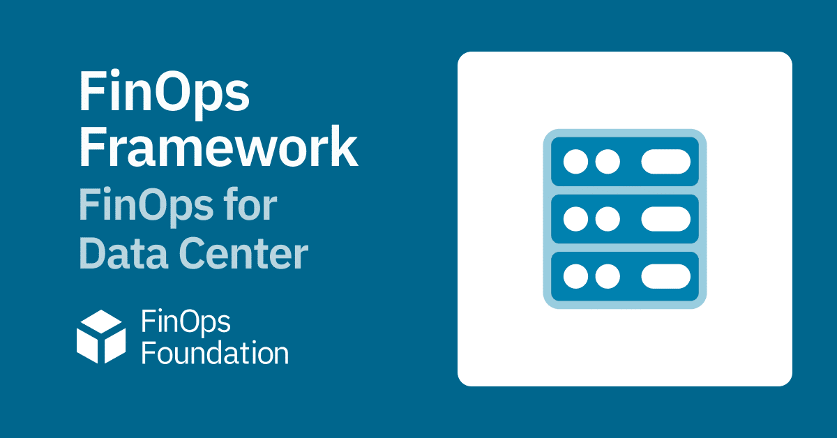 FinOps for Data Center - FinOps Framework Technology Category